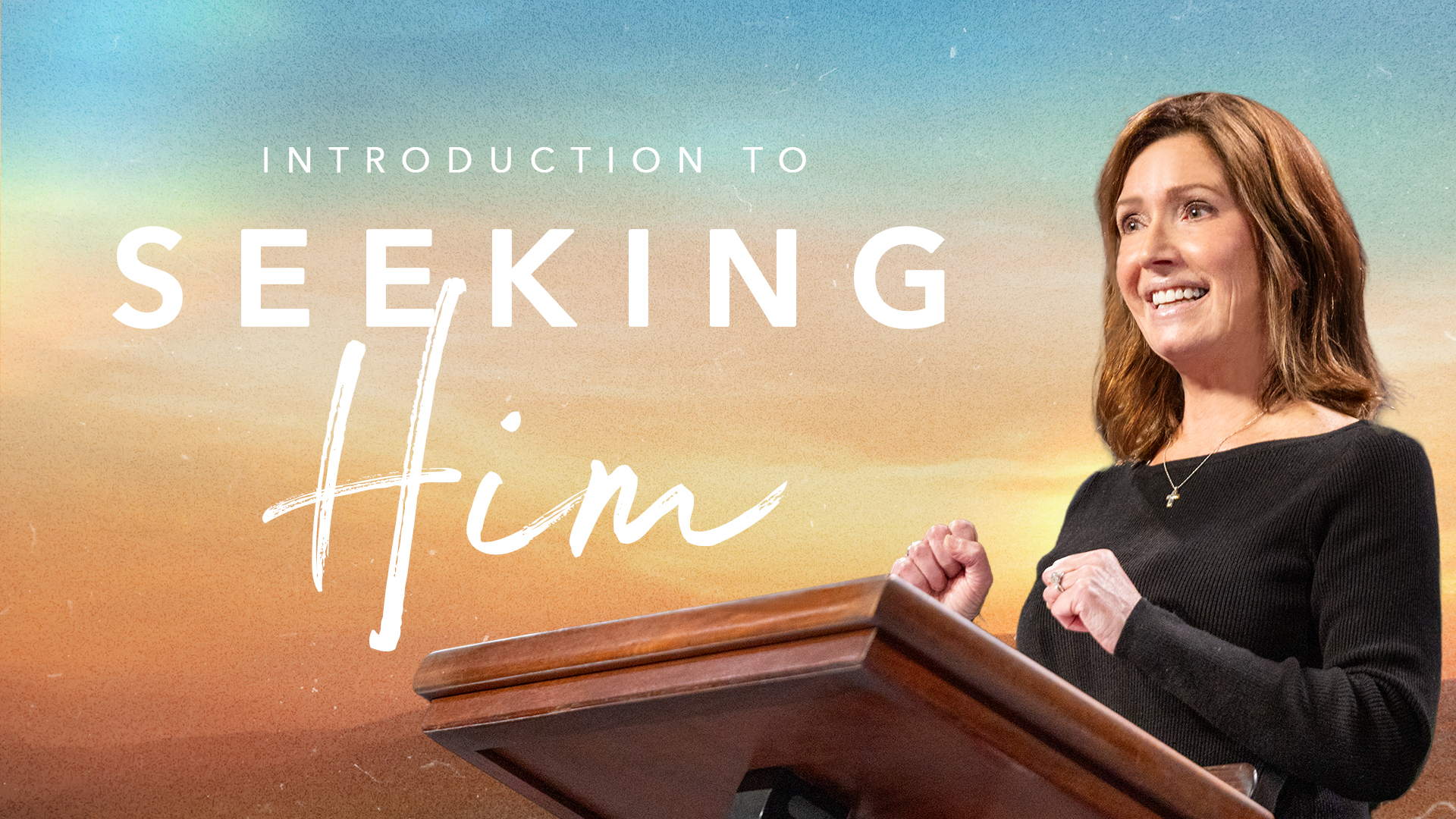 Introduction to Seeking Him - Calvary Chapel Chino Hills